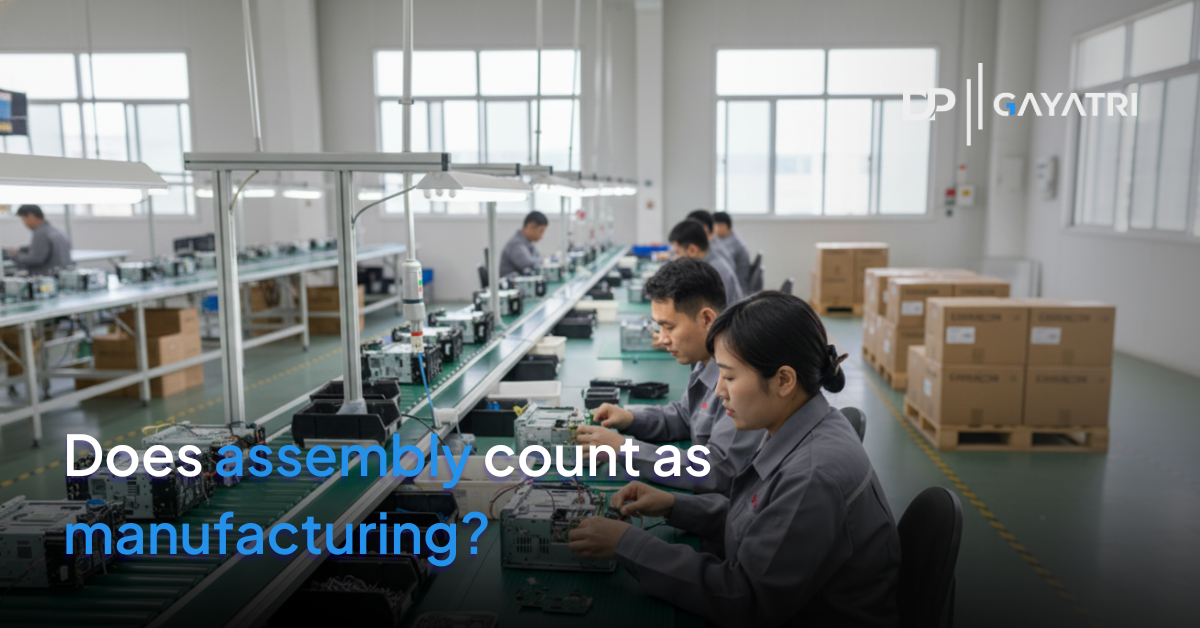 Does Assembly Count as Manufacturing? - DPGayatri